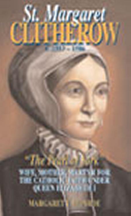 St Margaret Clitherow: "The Pearl of York"