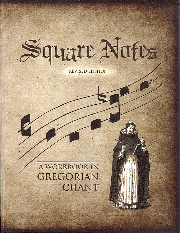 Square Notes A Workbook In Gregorian Chant