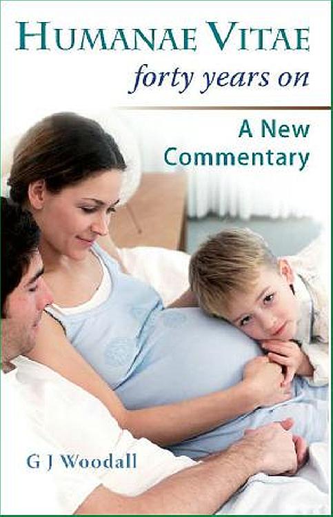 Humanae Vitae forty years on: A New Commentary