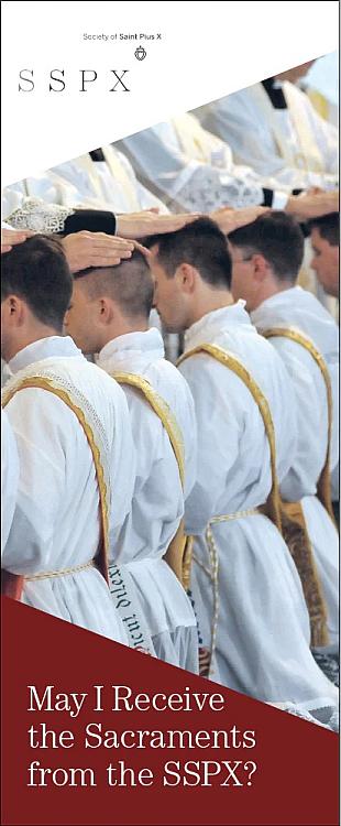 Leaflet: Is the SSPX Schismatic (May I receive the Sacraments at the SSPX?)