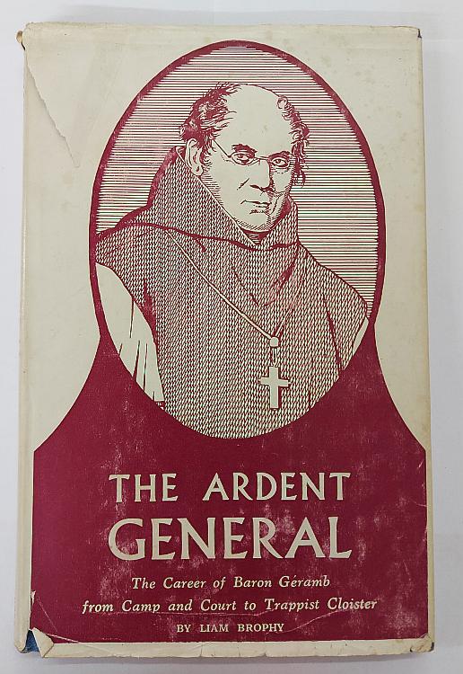 The Ardent General. The Career of Baron Geramb from Camp and Court to ...